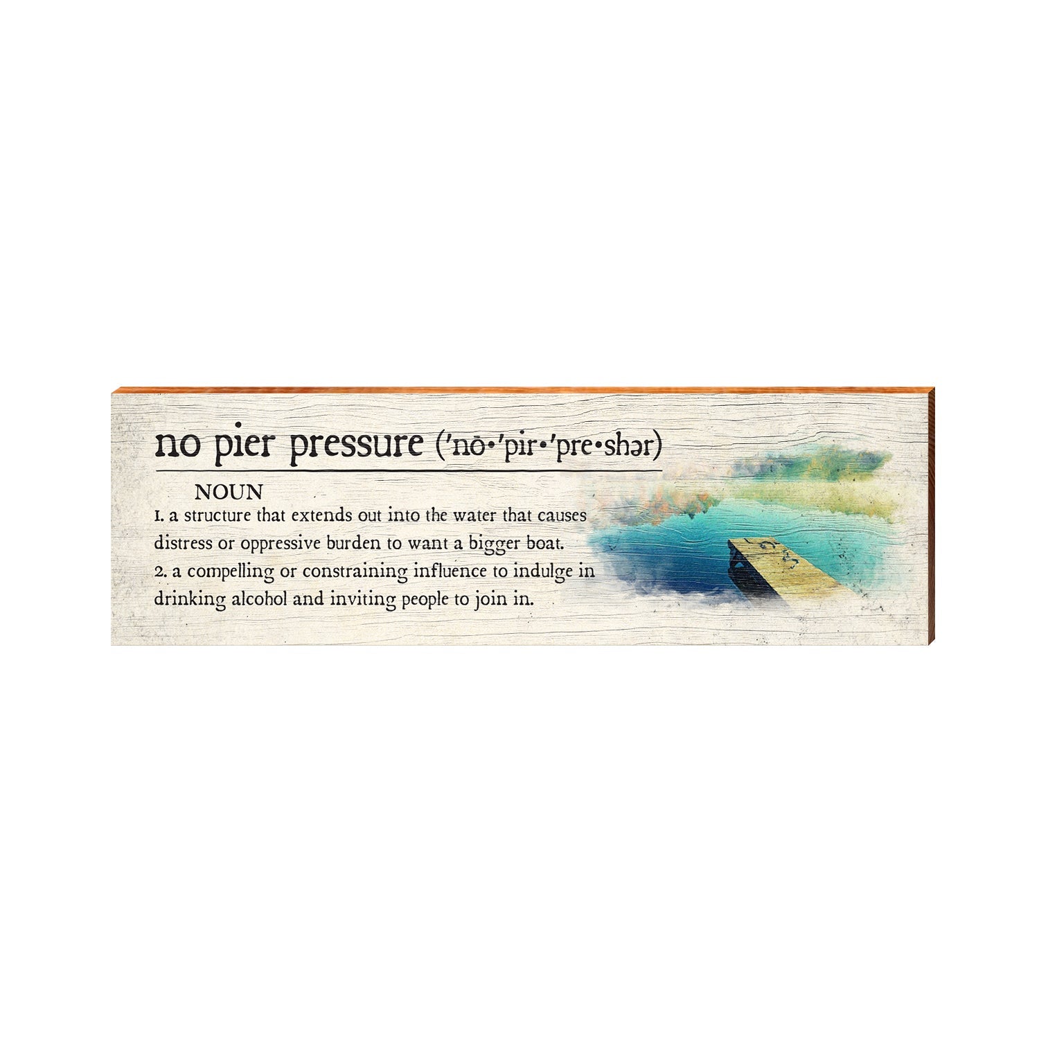 No Pier Pressure Definition Wooden Sign | Wall Art Print on Real Wood