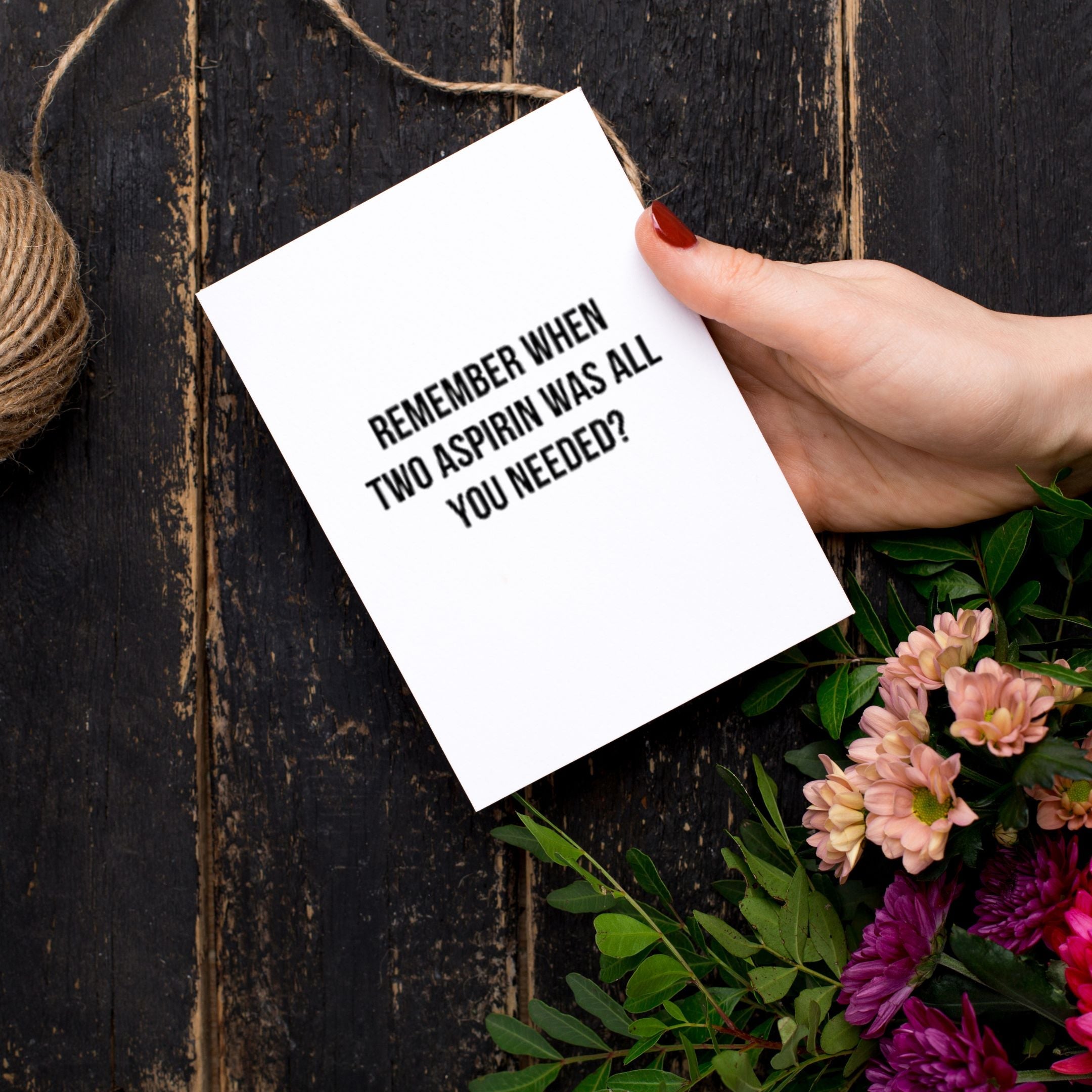 Remember When Two Aspirin Was All You Needed Birthday Greeting Card